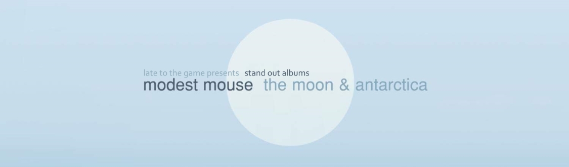 The Moon And Antartica The Moon & Antarctica (Modest Mouse Album)