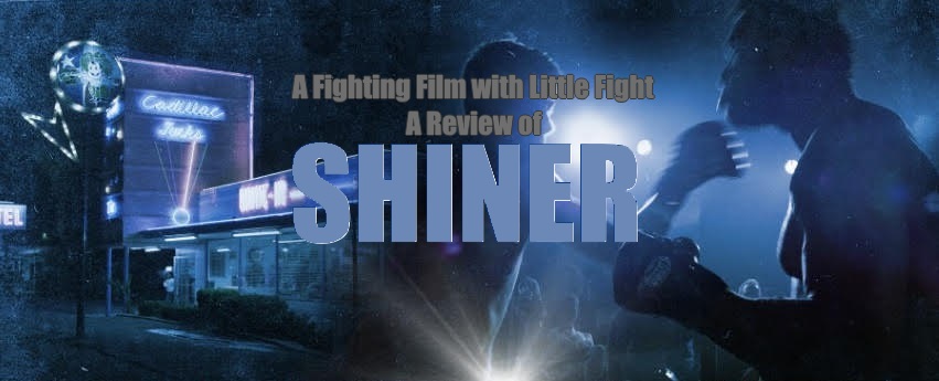A Fighting Film with Little Fight: a review of Shiner (2018) – Late to ...
