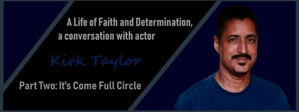 A Life of Faith and Determination, a conversation with Actor Kirk ...