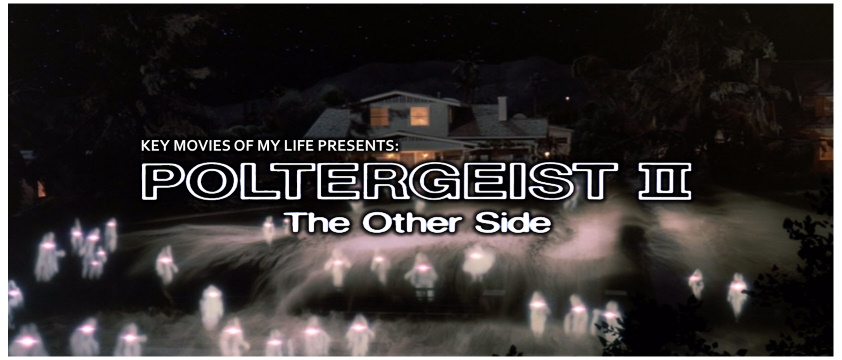 Key Movies Of My Life: Poltergeist II: The Other Side (1986) – Late to ...