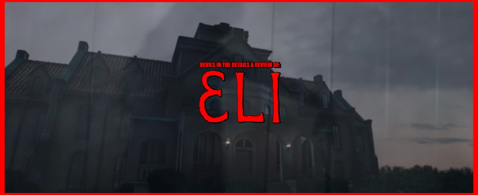 Devils in the Details A Review of Eli (2019 Netflix) – Late to the Game ...