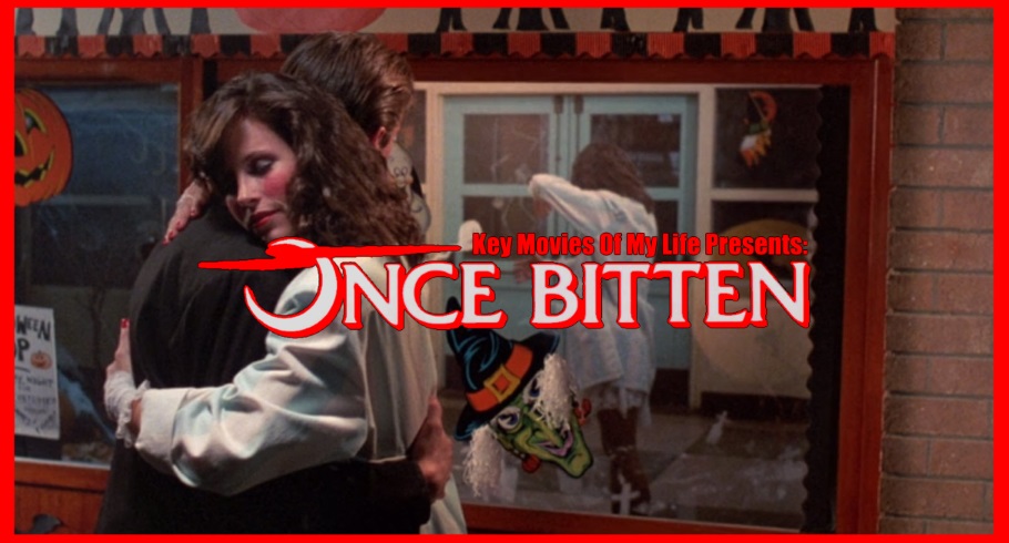 Key Movies Of My Life: Once Bitten (1985) – Late to the Game Blog