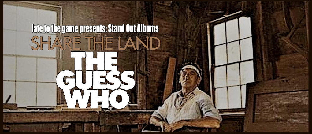 Stand Out Albums: The Guess Who “Share the Land’ (1970) – Late to the ...