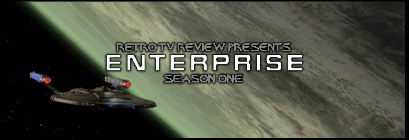 Retro TV Review: Star Trek Enterprise Season One Episode Two: Fight or ...