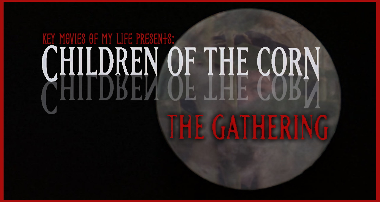 Key Movies Of My Life: Children of the Corn IV: The Gathering (1996 ...